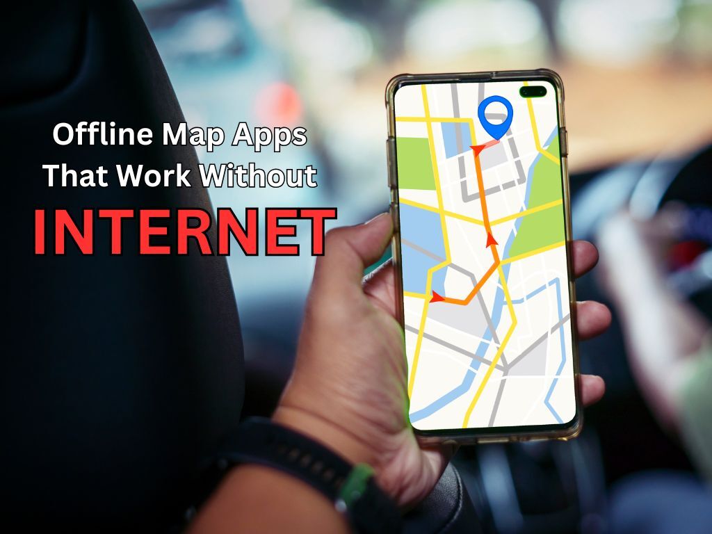 Best Offline Map Apps That Work Without Internet